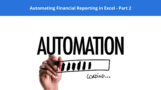 Automating Financial Reporting in Excel - Part 2 | UK CPD by learnformula Automating Financial Reporting in Excel - Part 2 | UK CPD by learnformula