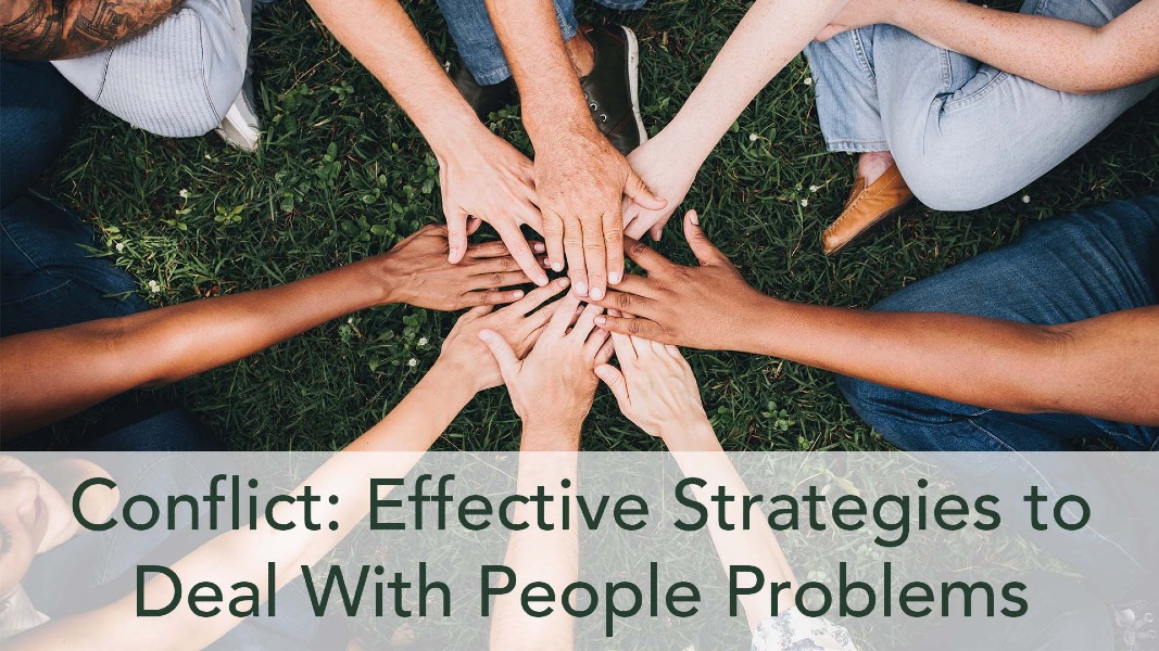 Conflict: Effective Strategies to Deal With People Problems ...