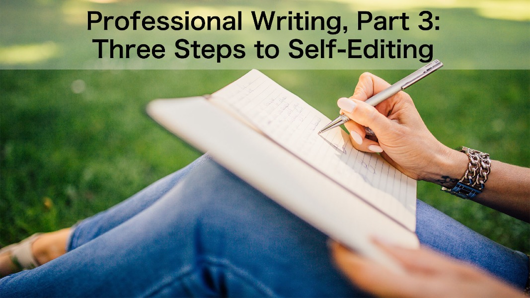 Professional Writing, Part 3: Three Steps to Self-Editing | Legal ...