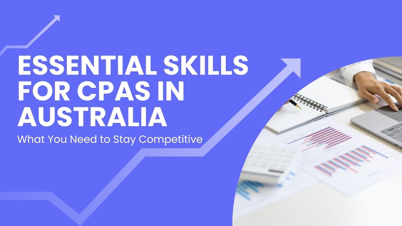 Essential Skills for CPAs in Australia: What You Need to Stay ...