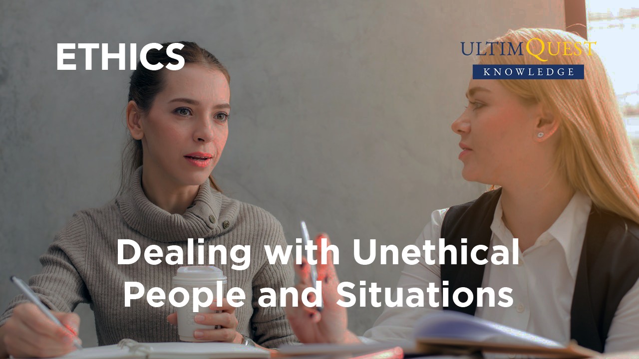 Dealing with Unethical People and Unethical Situations | CPDFormula by ...