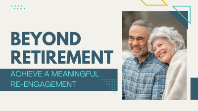 Beyond Retirement: Achieve a Meaningful Re-Engagement ...