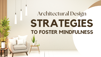 Architectural Design Strategies to Foster Mindfulness | CE Architects ...