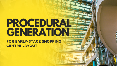 Procedural Generation for Early-Stage Shopping Centre Layout | CPD UK ...