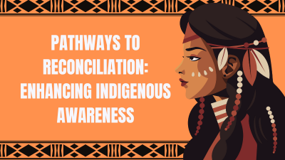 Pathways to Reconciliation: Enhancing Indigenous Awareness | CE ...