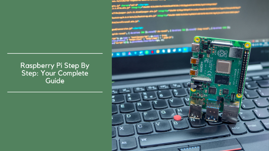 Raspberry Pi Step By Step: Your Complete Guide | PE Courses by learnformula