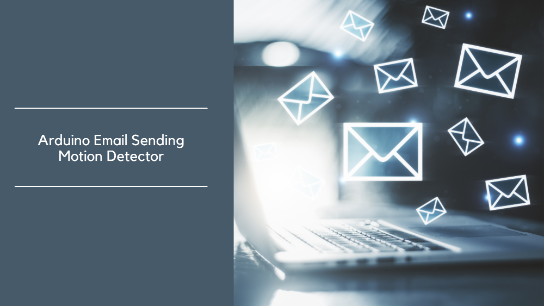 Arduino Email Sending Motion Detector | PE Courses by learnformula