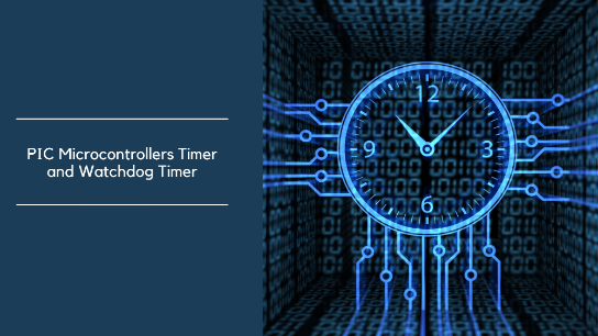 PIC Microcontrollers Timer and Watchdog Timer | CPD Engineers by learnformula
