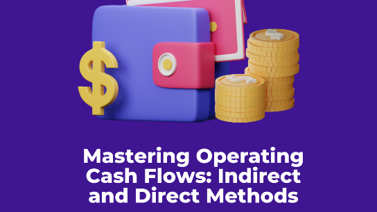 Mastering Operating Cash Flows: Indirect and Direct Methods | CPDFormula by learnformula